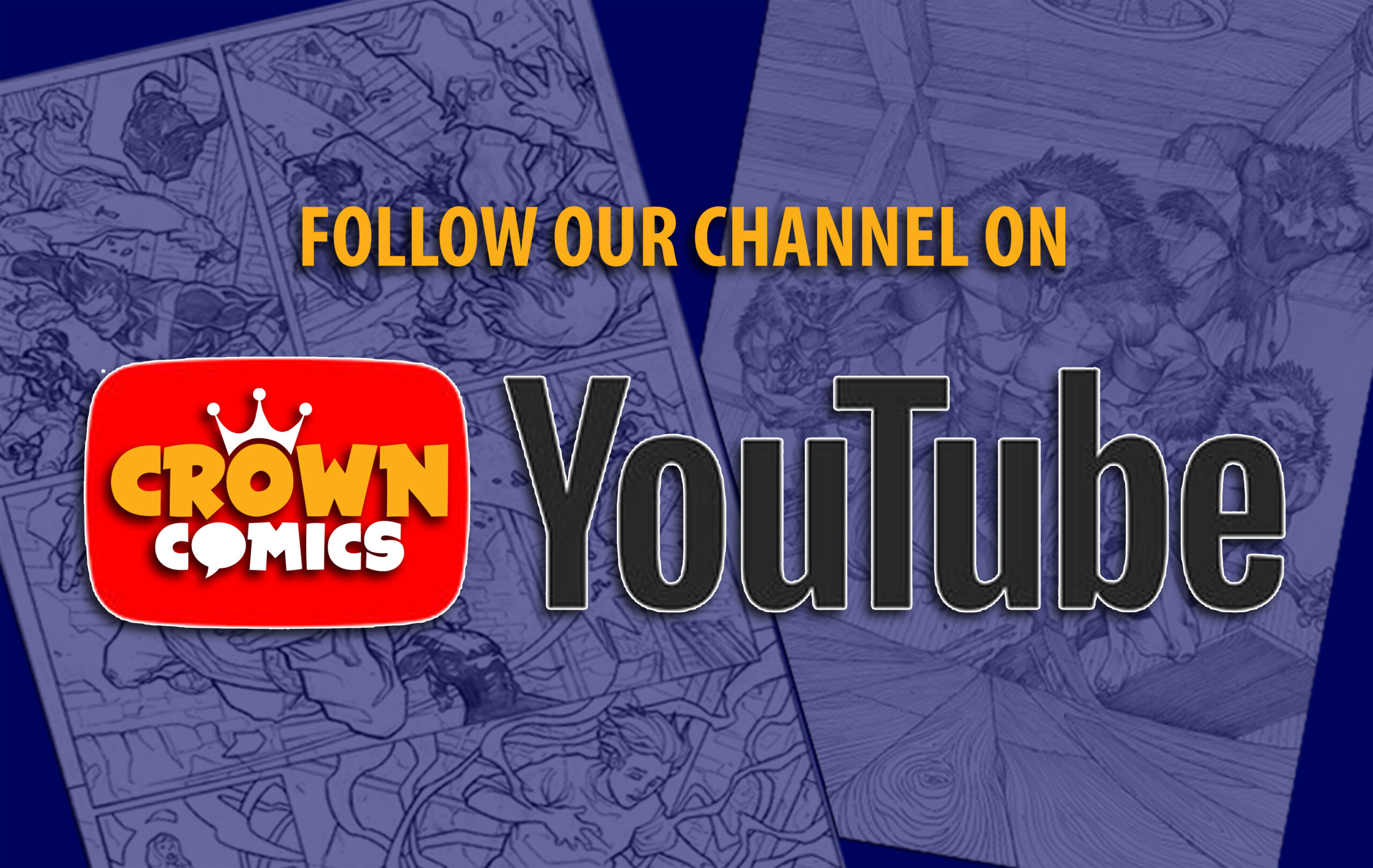 Follow our NEW YouTube Channel! - Crown Comics
